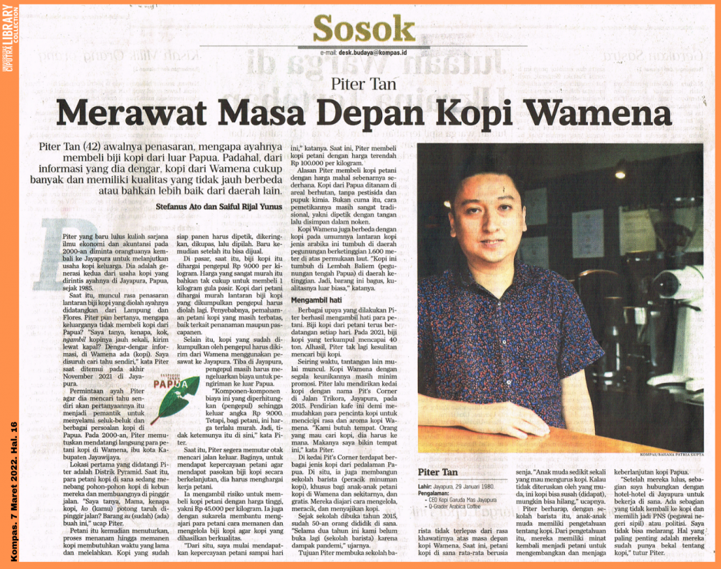 Piter Tan Merawat Masa Depan Kopi Wamena. Kompas. 7 Maret 2022. Hal. 16 ...