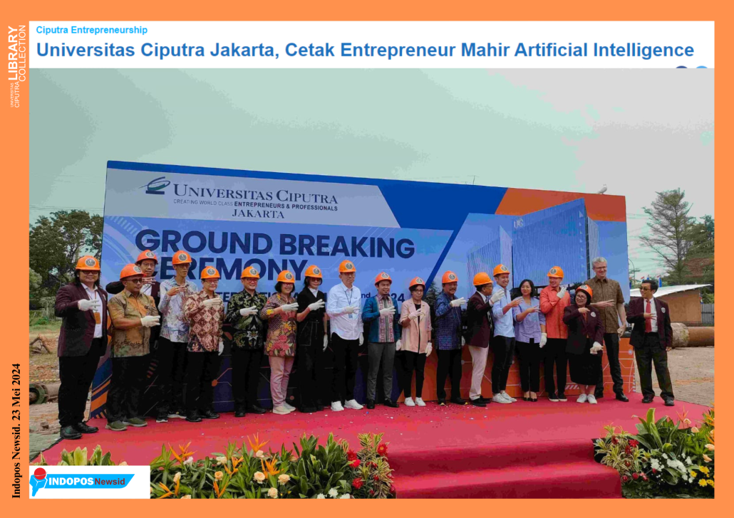Universitas Ciputra Jakarta, Cetak Entrepreneur Mahir Artificial ...