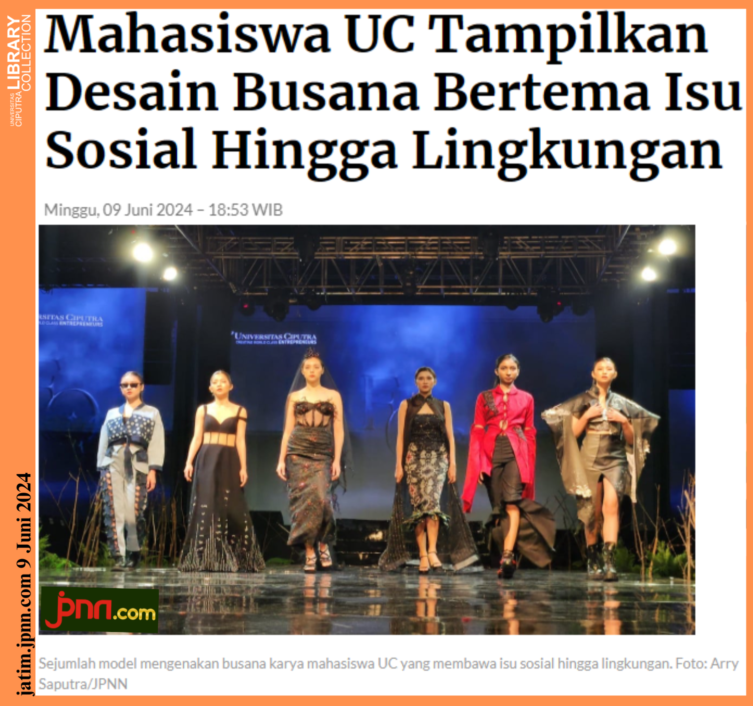 Mahasiswa UC Tampilkan Desain Busana Bertemu Isu Sosial Hingga Lingkungan. jatim.jpnn. 9 Juni ...