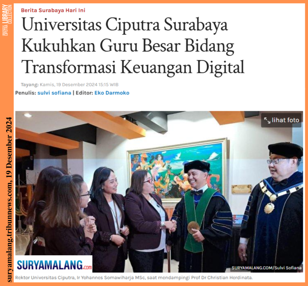 Universitas Ciputra Surabaya Kukuhkan Guru Besar Bidang Transformasi Keuangan Digital ...