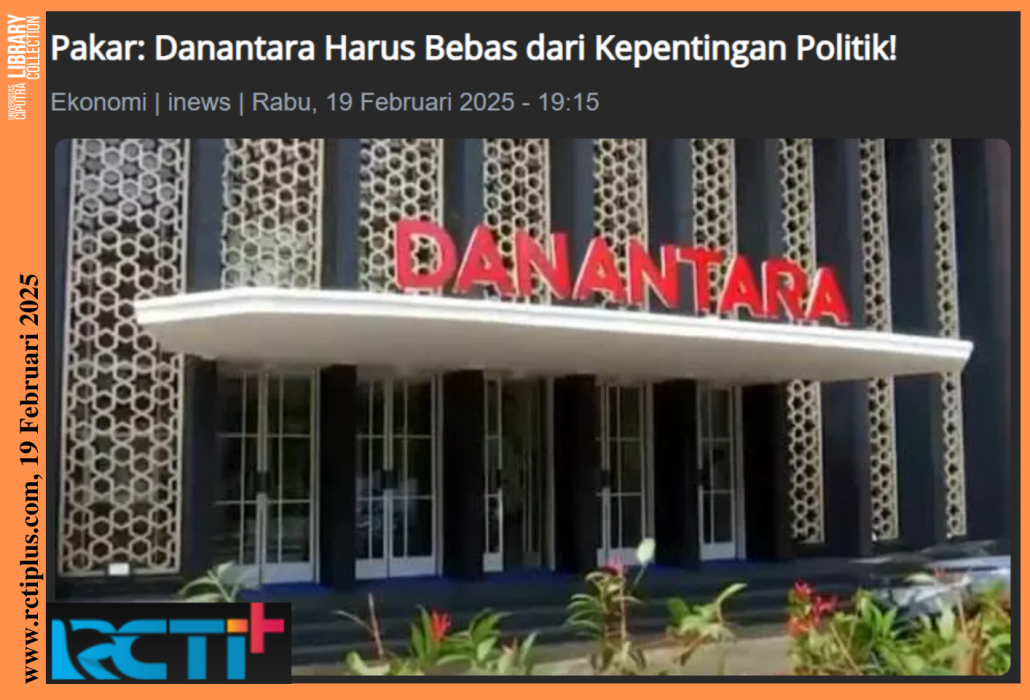 Pakar: Danantara Harus Bebas dari Kepentingan Politik!. www.rctiplus ...