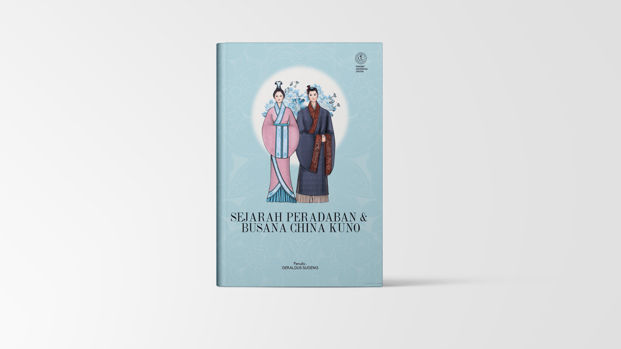 Sejarah Peradaban dan Busana China Kuno - Penerbit Universitas Ciputra