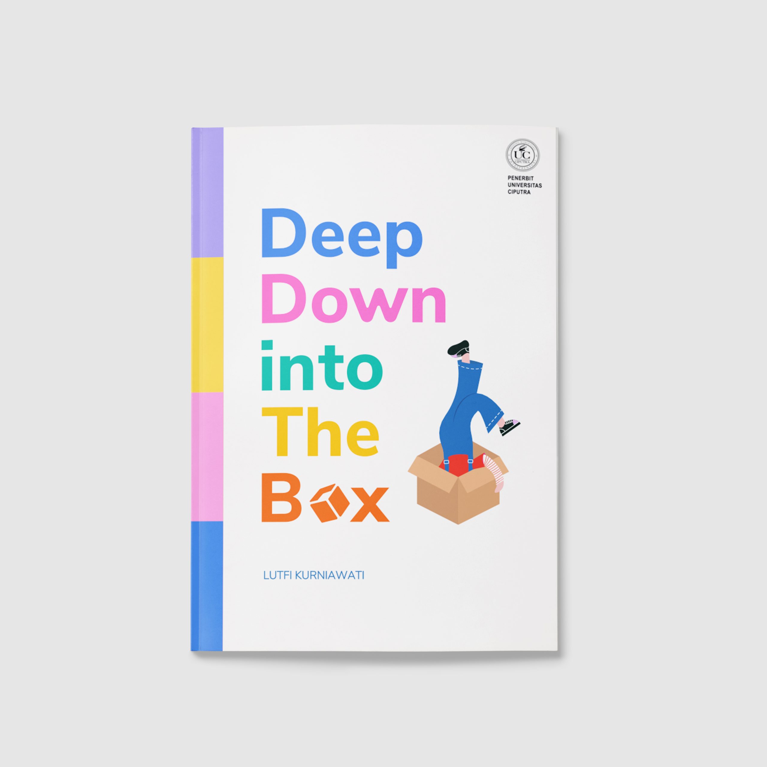 Deep Down into The Box - Penerbit Universitas Ciputra